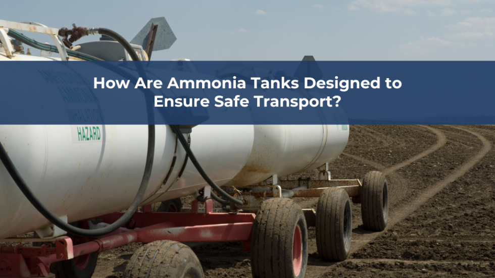 How Are Ammonia Tanks Designed To Ensure Safe Transport? IS Standards ...